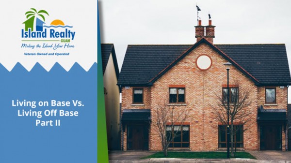 Living on Base Vs. Living Off Base Part II | Guam Real Estate | Island ...