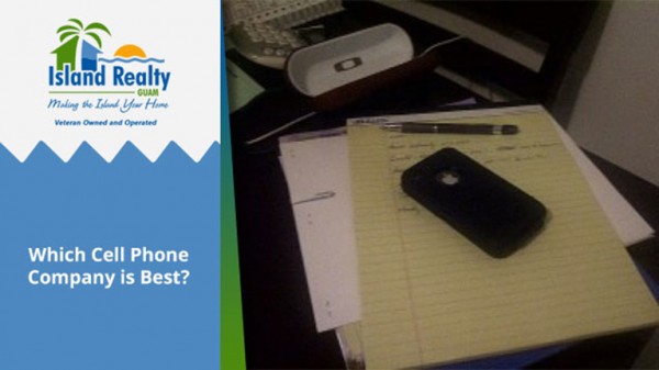 Which Cell Phone Company is Best? | Guam Real Estate | Island Realty